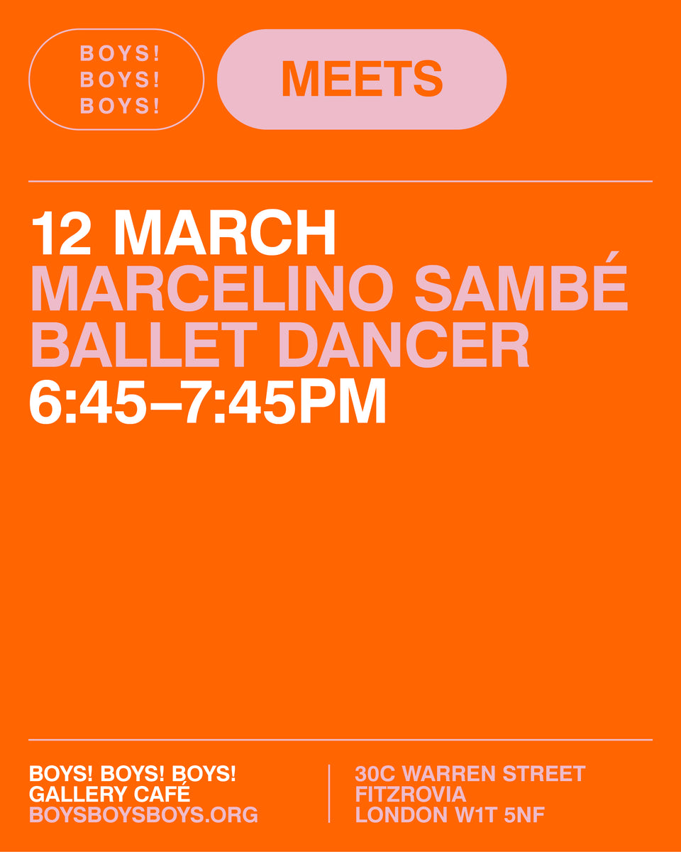 12 March - Marcelino Sambé, Ballet Dancer – BOYS! BOYS! BOYS!